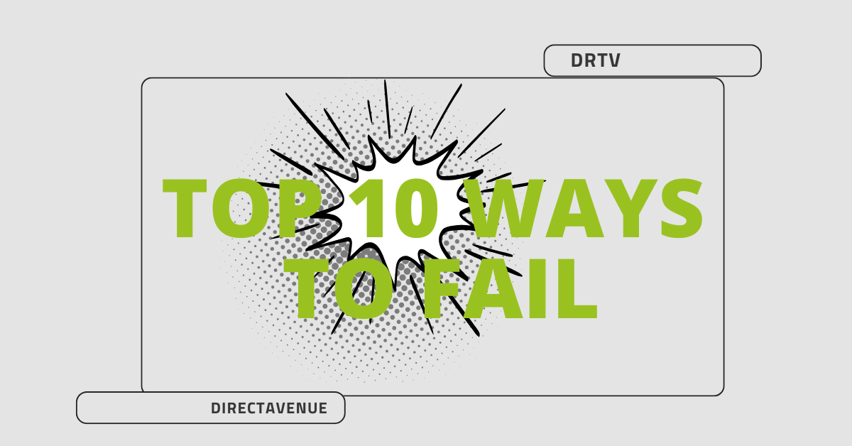 Direct Response TV - Top 10 Ways to Fail in 2025 - Direct Avenue